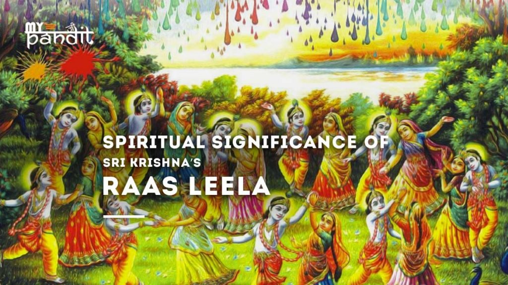 Spiritual Significance of Sri krishna's RAAS LEELA - My Pandit G